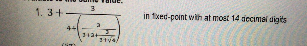Solved 1.3 + 3 in fixed-point with at most 14 decimal digits | Chegg.com