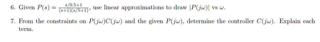 Solved You are to design a control system using loop shaping | Chegg.com