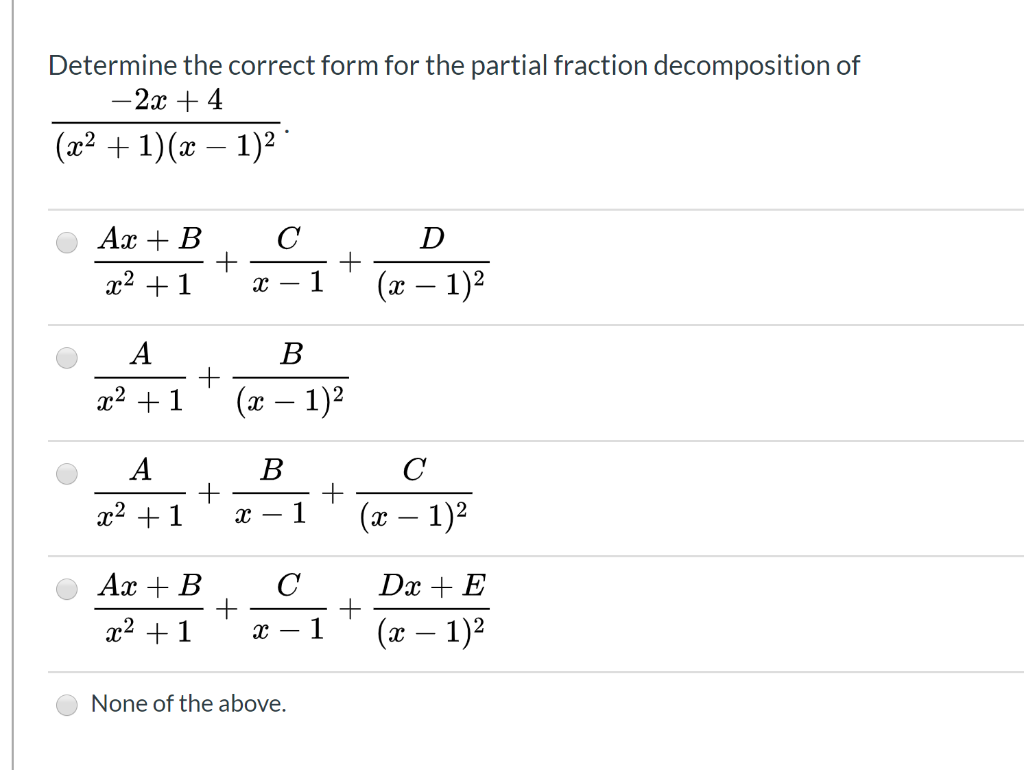 Solved Determine the correct form for the partial fraction | Chegg.com