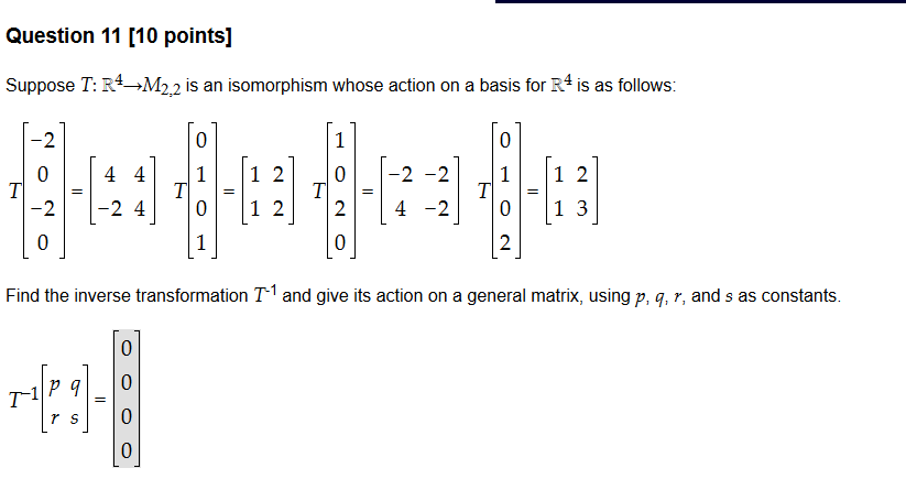 Solved Question 11 [10 points] Suppose T: R4 M22 is an | Chegg.com