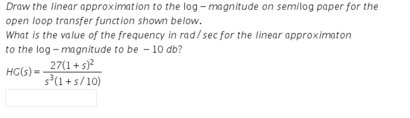 Solved Draw the linear approximation to the log - magnitude | Chegg.com