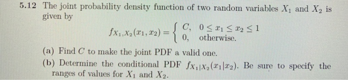 Solved 5.12 The joint probability density function of two | Chegg.com