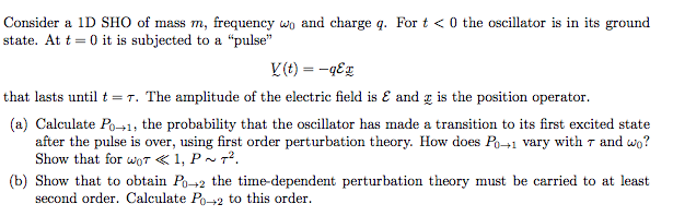 Solved Consider a 1D SHO of mass m, frequency wo and charge | Chegg.com