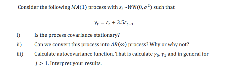 Solved Consider the following MA(1) process with &t~WN(0,0%) | Chegg.com