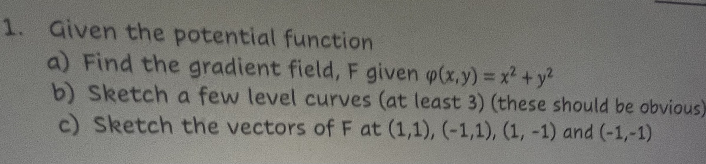 Solved Given the potential functiona) ﻿Find the gradient | Chegg.com