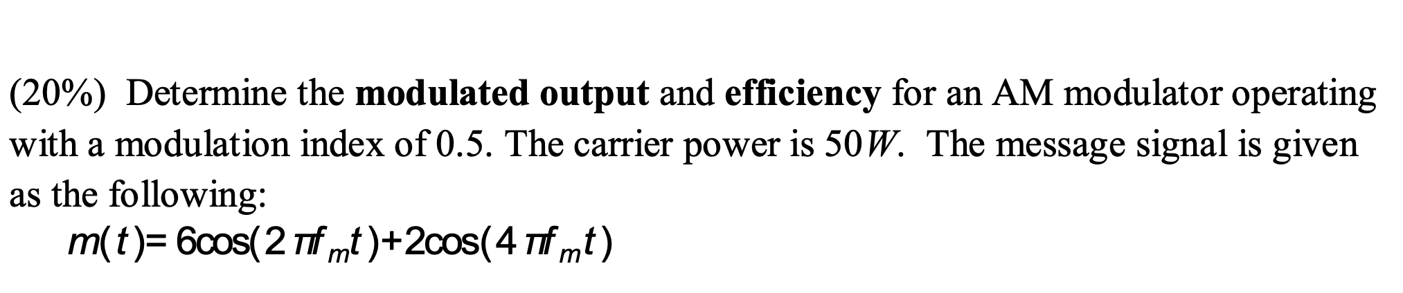 Solved (20%) Determine the modulated output and efficiency | Chegg.com