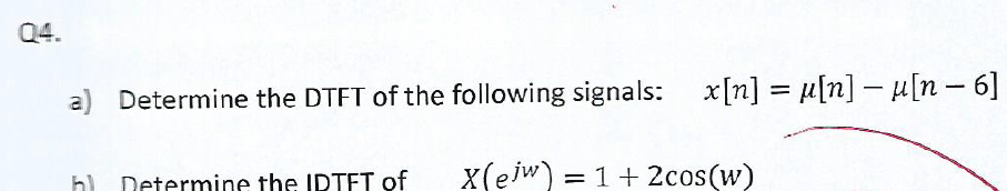 Solved a) Determine the DTFT of the following signals: x[n] | Chegg.com