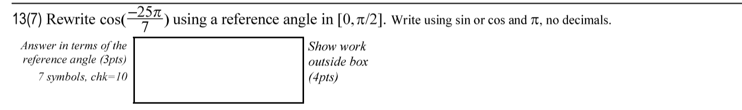 Solved 13(7) Rewrite cos(-257 ) using a reference angle in | Chegg.com