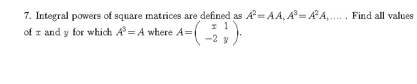 Solved 7. Integral powers of square matrices are defined as | Chegg.com