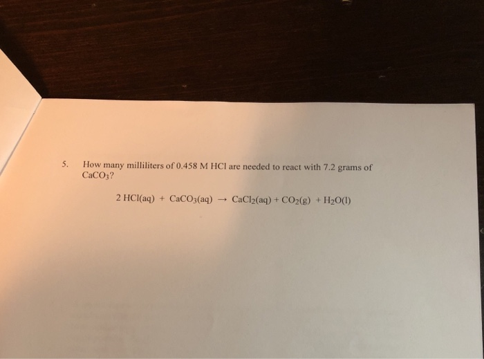 Solved 5. How many milliliters of 0.458 M HCI are needed to | Chegg.com