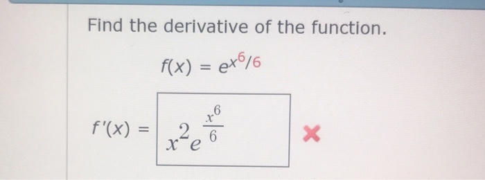 Solved Find the derivative of the function. (x)ex6 | Chegg.com
