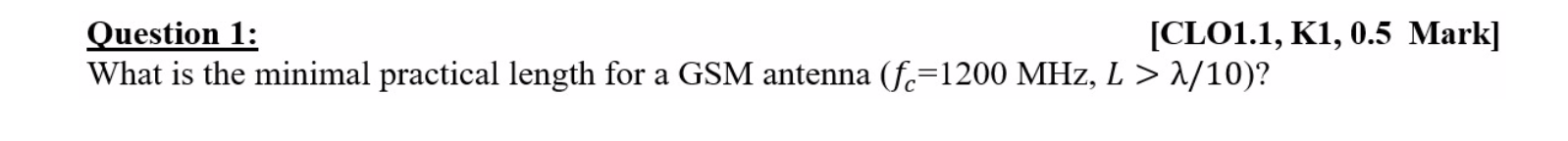 Solved Question 1: [CLO1.1, K1, 0.5 Mark] What is the | Chegg.com