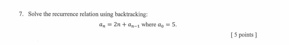 Solved 7. Solve the recurrence relation using backtracking: | Chegg.com
