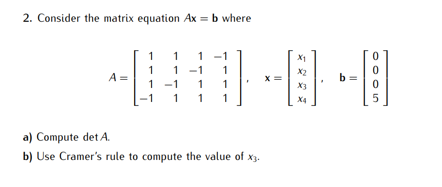 Solved 2. Consider the matrix equation Ax=b where | Chegg.com