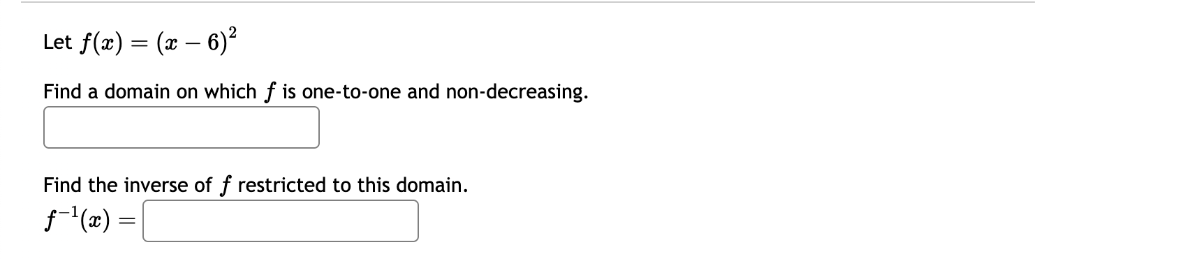 Solved Let f(x)=(x-6)2Find a domain on which f ﻿is | Chegg.com