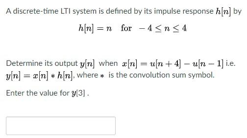 Solved A discrete-time LTI system is defined by its impulse | Chegg.com