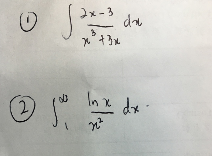 Solved Integral 2x-3/x^3 + 3x dx integral^infinity _1 ln | Chegg.com