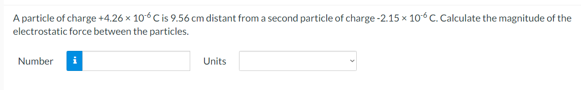 Solved A particle of charge +4.26×10−6C is 9.56 cm distant | Chegg.com