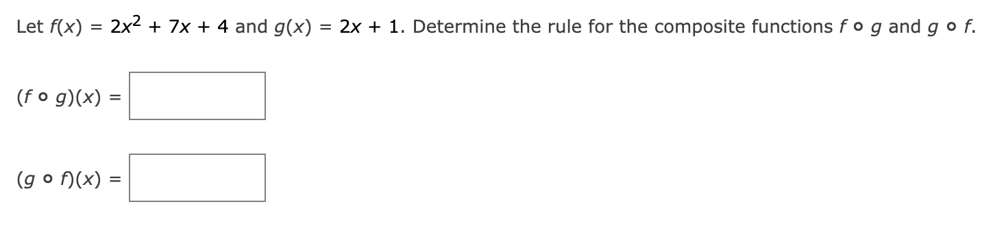 Solved Let f(x)=2x2+7x+4 and g(x)=2x+1. Determine the rule | Chegg.com