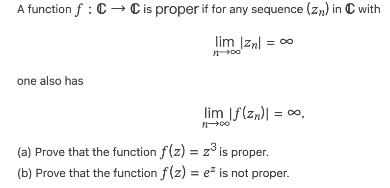 Solved A function f:C→C is proper if for any sequence (zn) | Chegg.com