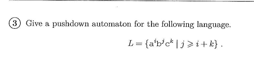 Solved (3) Give a pushdown automaton for the following | Chegg.com