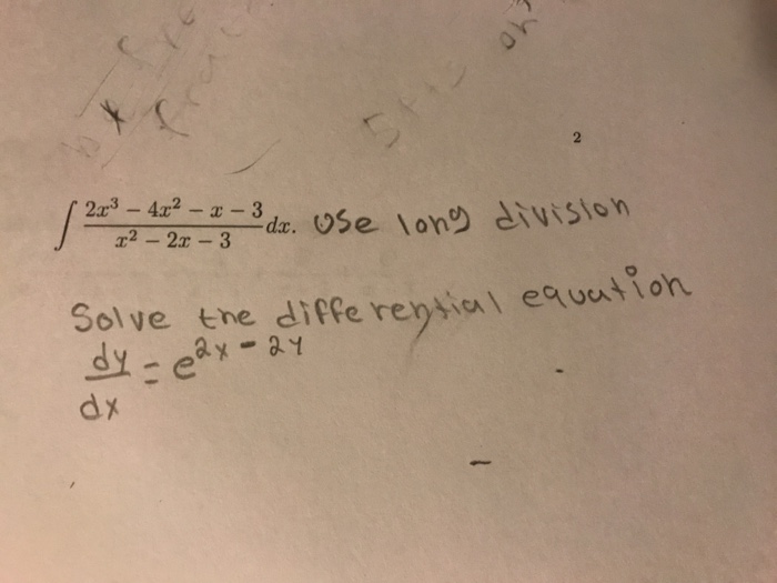 Solved integral 2x^3 - 4x^2 - x - 3/x^2 - 2x -3 dx. Use | Chegg.com