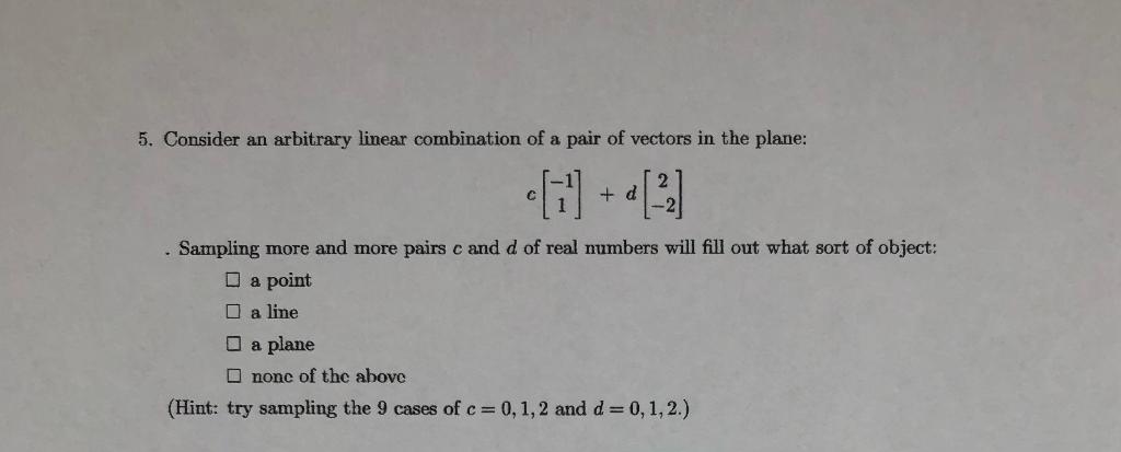 Solved 5. Consider an arbitrary linear combination of a pair | Chegg.com