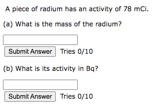 A piece of radium has an activity of 78mCi. (a) What | Chegg.com