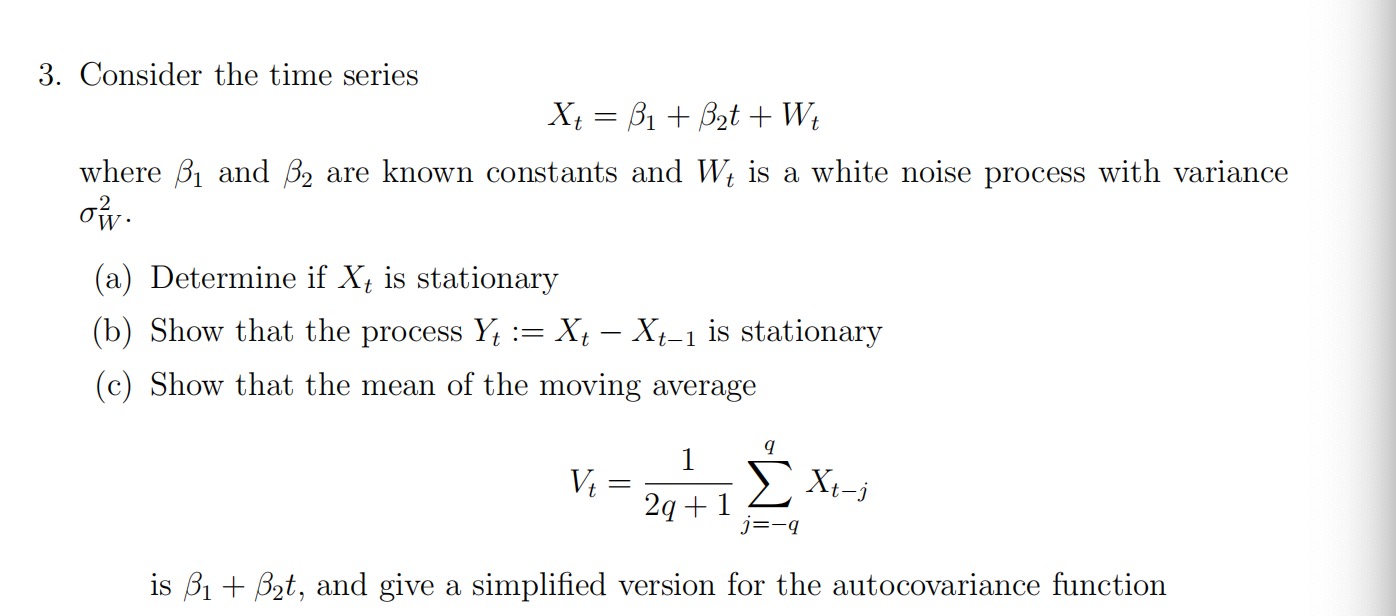 Solved 3. Consider the time series Xt=β1+β2t+Wt where β1 and | Chegg.com