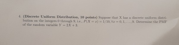 Solved 4. (Discrete Uniform Distribution, 10 points) Suppose | Chegg.com