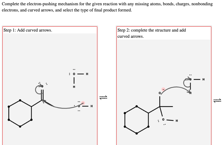 Solved Complete the electron-pushing mechanism for the given | Chegg.com