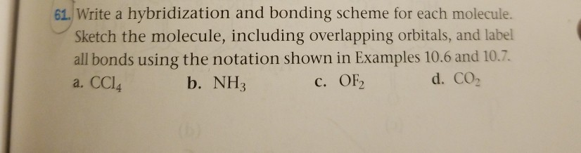 Solved 61 Write A Hybridization And Bonding Scheme For Each