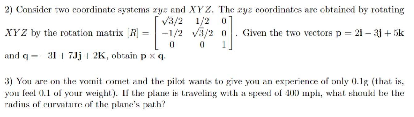 Solved 2) Consider two coordinate systems xyz and XYZ. The | Chegg.com