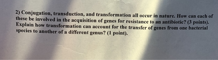 Solved 2) Conjugation, transduction, and transformation all | Chegg.com