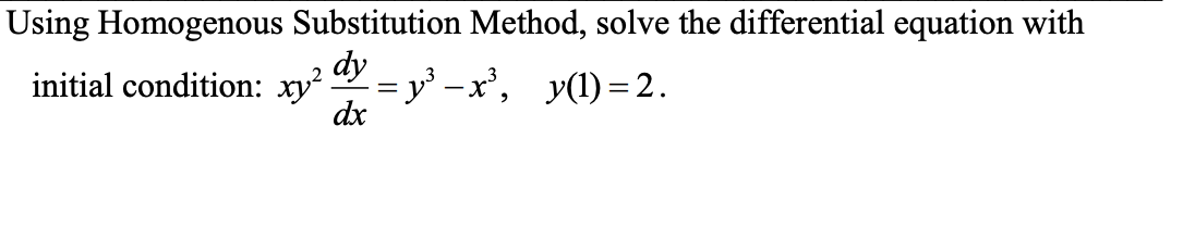 Solved Using Homogenous Substitution Method, solve the | Chegg.com