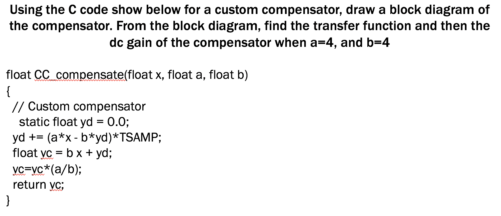 Solved Using the C code show below for a custom compensator, | Chegg.com