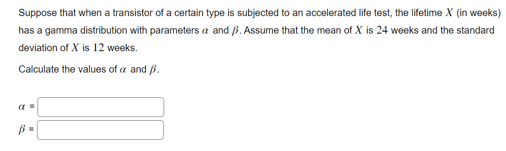 Solved Suppose That When A Transistor Of A Certain Type Is