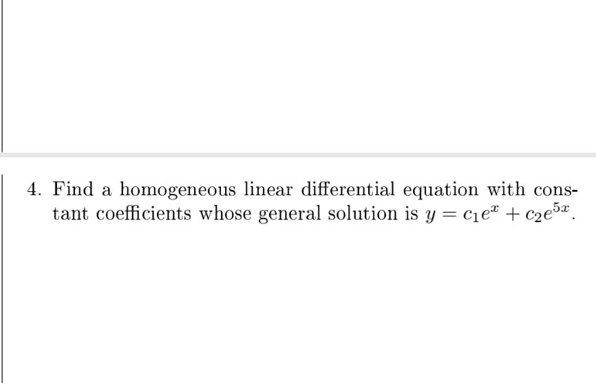 Solved 4. Find a homogeneous linear differential equation | Chegg.com