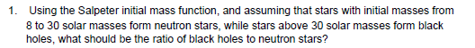 Solved 1. Using the Salpeter initial mass function, and | Chegg.com