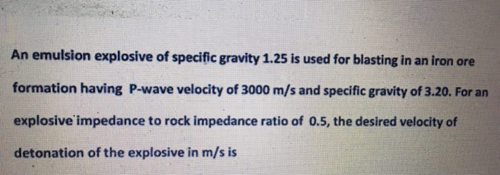 Solved An emulsion explosive of specific gravity 1.25 is | Chegg.com