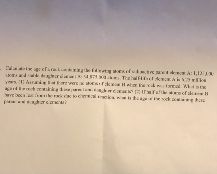 Solved Calculate the age of a rock containing the following | Chegg.com