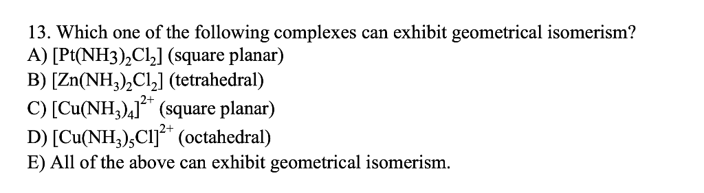 Solved 13. Which one of the following complexes can exhibit | Chegg.com