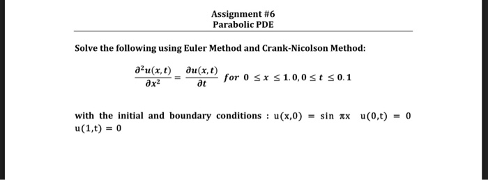 Solved Assignment #6 Parabolic PDE Solve the following using | Chegg.com
