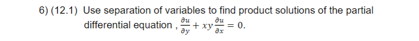 Solved Use separation of variables to find product solutions | Chegg.com