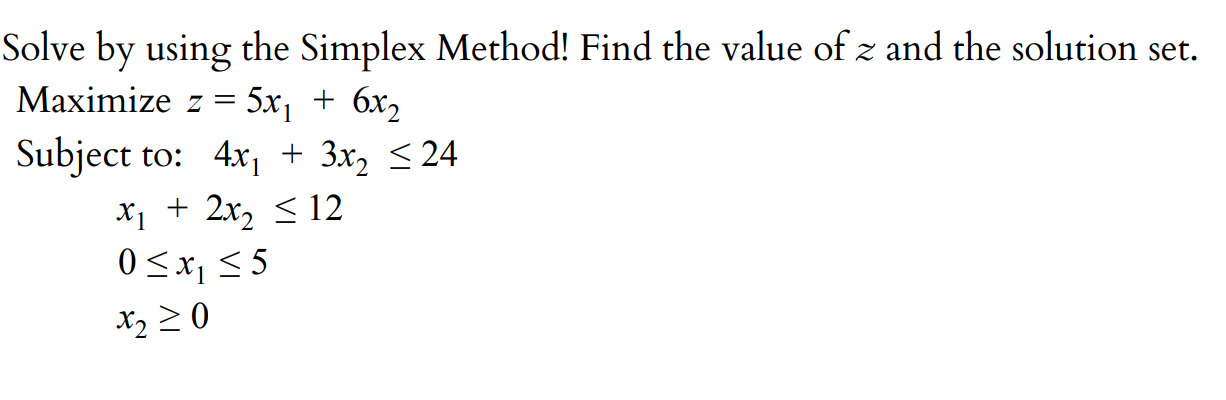 Solved Solve by using the Simplex Method! Find the value of | Chegg.com