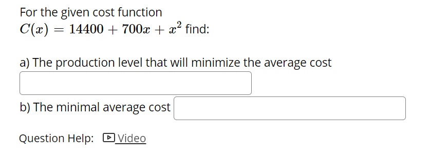 Solved For the given cost function C(x) = 32400 + 700x + x2 | Chegg.com