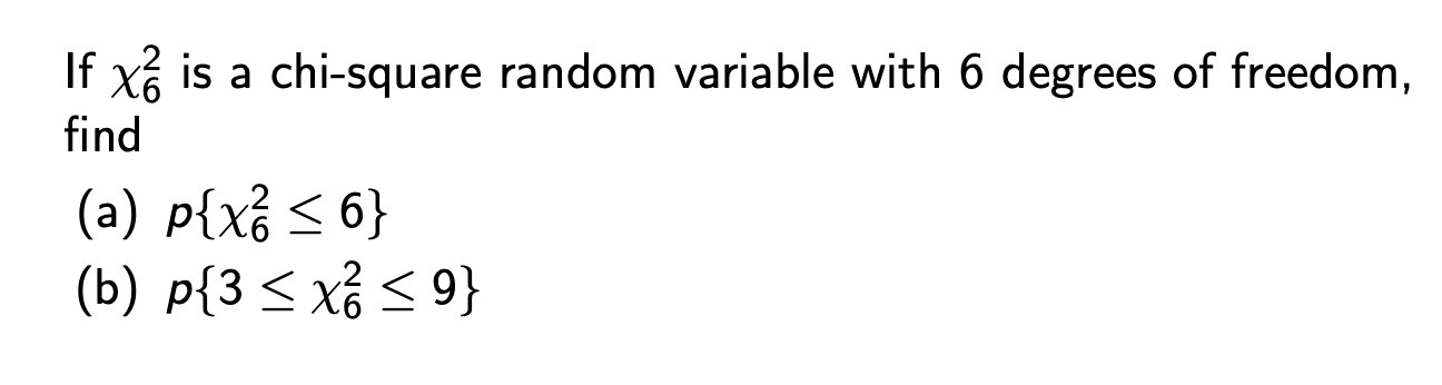 Solved If xã is a chi-square random variable with 6 degrees | Chegg.com