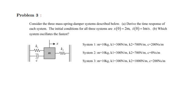 Solved Problem 3 : Consider the three mass-spring-damper | Chegg.com