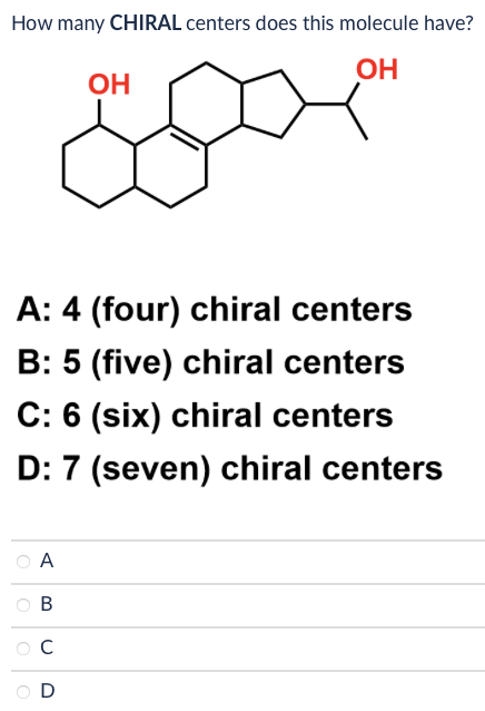 Solved How many CHIRAL centers does this molecule have? A: 4 | Chegg.com