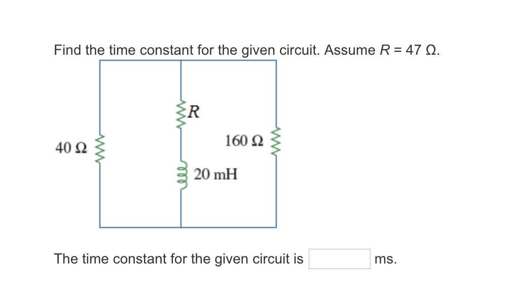 Solved Find the time constant for the given circuit. Assume | Chegg.com